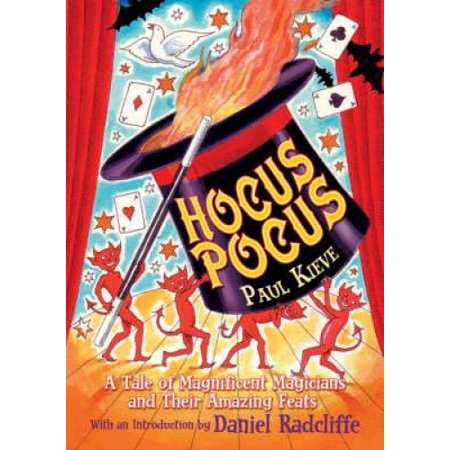Hocus Pocus: A Tale of Magnificent Magicians and Their Amazing Feats ...