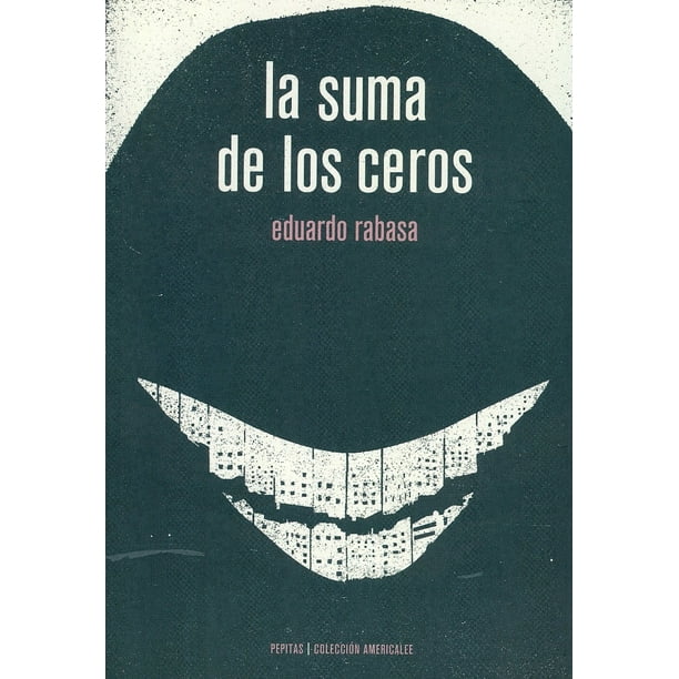 LA SUMA DE LOS CEROS PEPITAS DE CALABAZA EDUARDO RABASA | Bodega ...