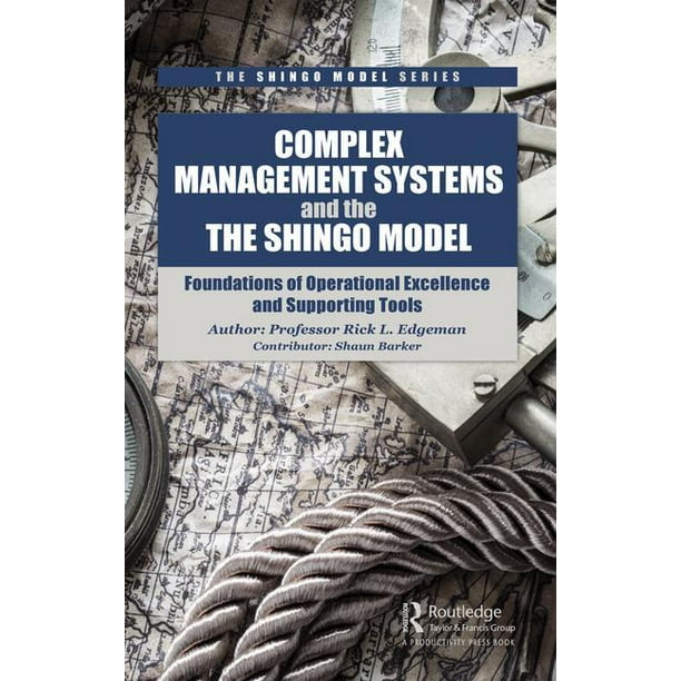 Shingo Model: Complex Management Systems and the Shingo Model ...