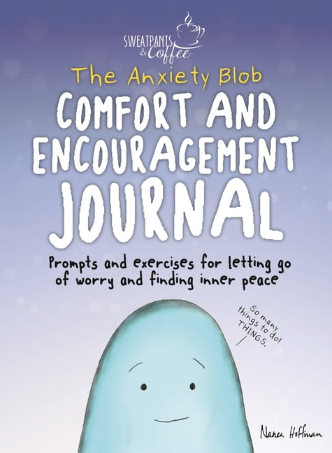 Sweatpants & Coffee: The Anxiety Blob Comfort and Encouragement Journal ...