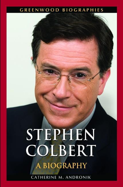 Greenwood Biographies: Stephen Colbert : A Biography (Hardcover ...