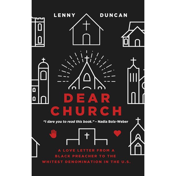 Dear Church : A Love Letter from a Black Preacher to the Whitest ...