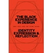 The Black Experience in Design: Identity, Expression & Reflection ...