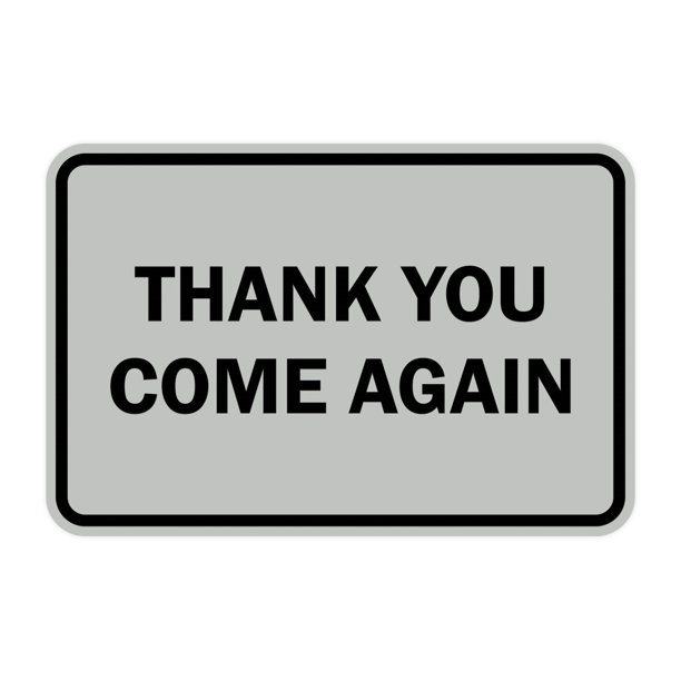 Classic Framed Thank you come again Sign (Lt Gray) - Small - Walmart.com