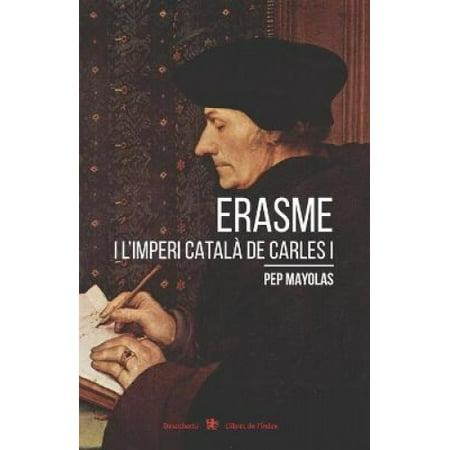 Erasme i l'imperi catala de Carles I (Descoberta) [Catalan] | Walmart ...