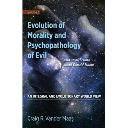 Evolution of Morality and Psychpathology of Evil (An Integral and ...
