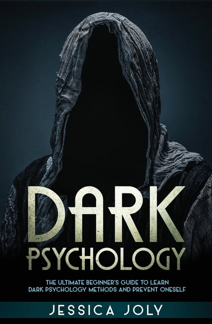 Dark Psychology : The Ultimate Beginner's Guide to Learn Dark ...
