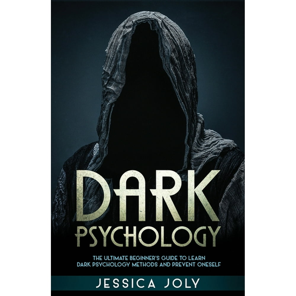 Dark Psychology : The Ultimate Beginner's Guide to Learn Dark ...