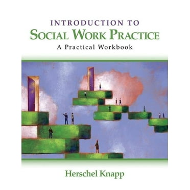 The Social Work Practitioner: An Introduction to Fundamentals of the ...