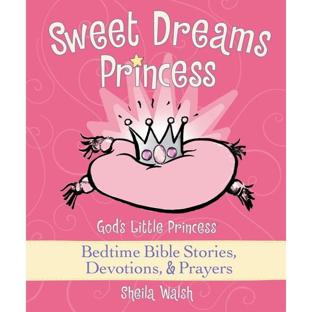 Sweet Dreams Princess : God's Little Princess Bedtime Bible Stories ...