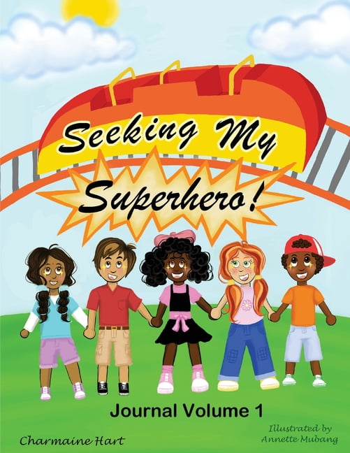 Seeking My Superhero Journal: Seeking My Superhero Journal Volume 1 ...