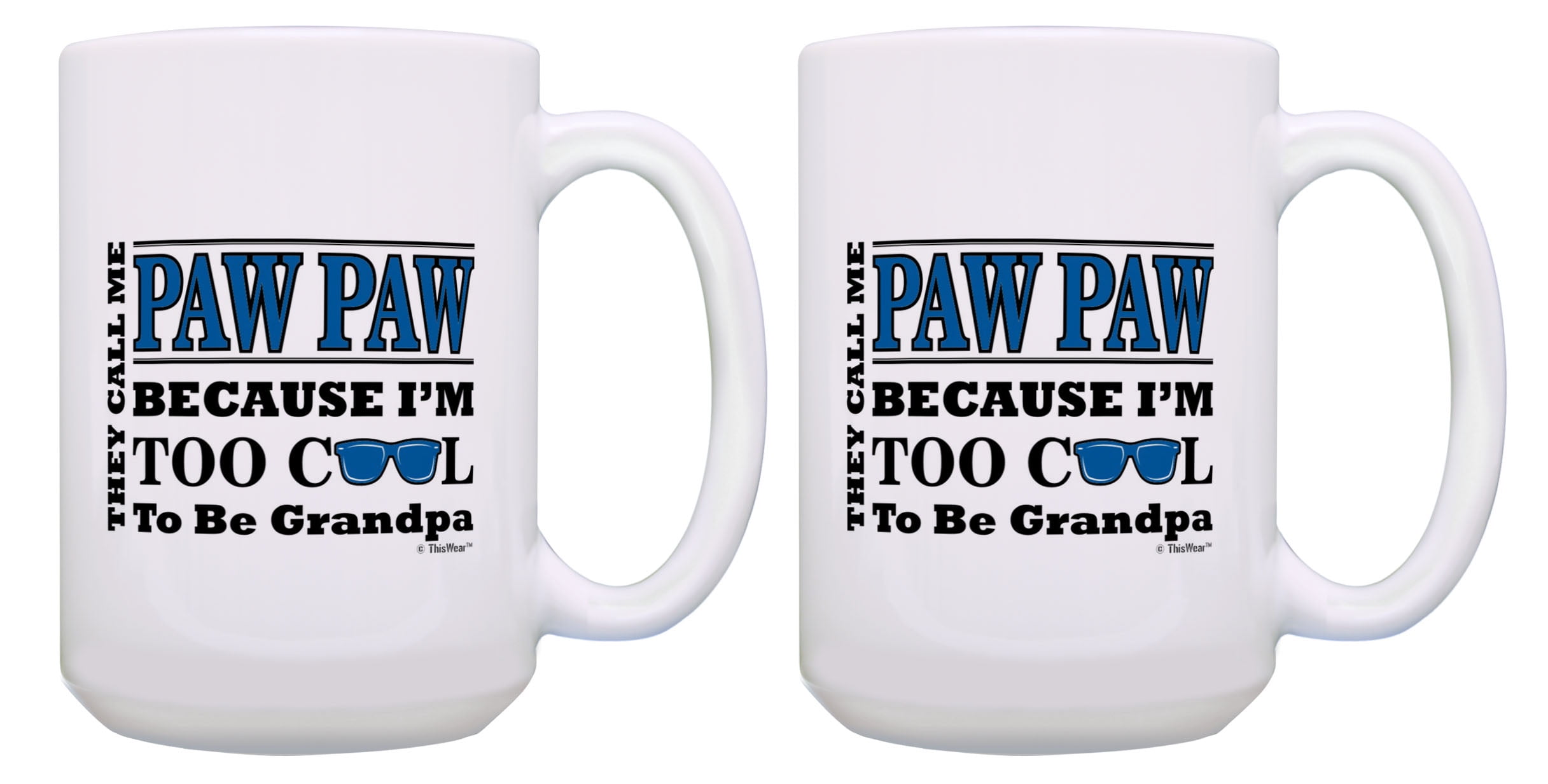 ThisWear Paw Paw Grandpa Gift Paw Paw Because I'm Too Cool to be ...