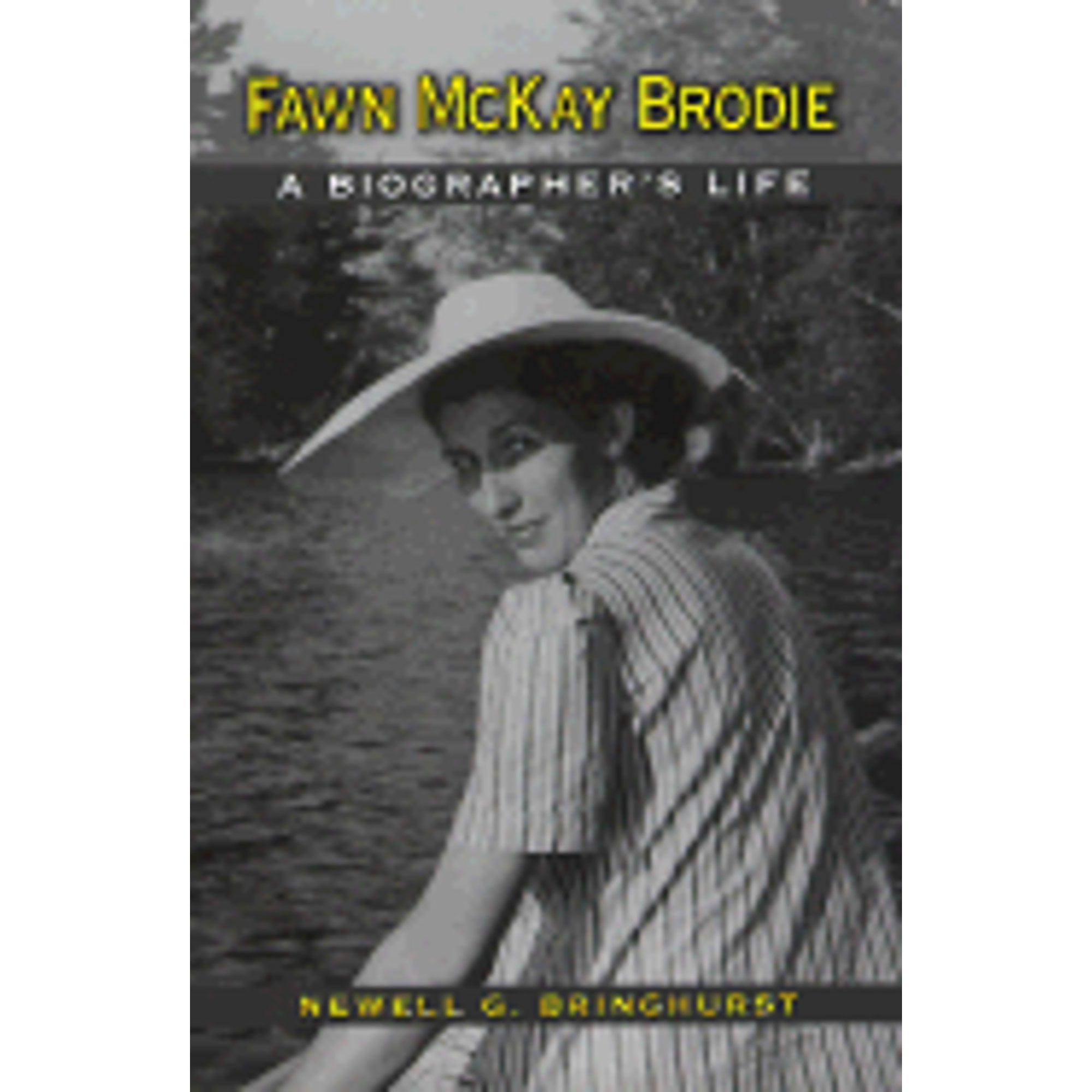 Fawn McKay Brodie : A Biographer's Life (Hardcover) - Walmart.com
