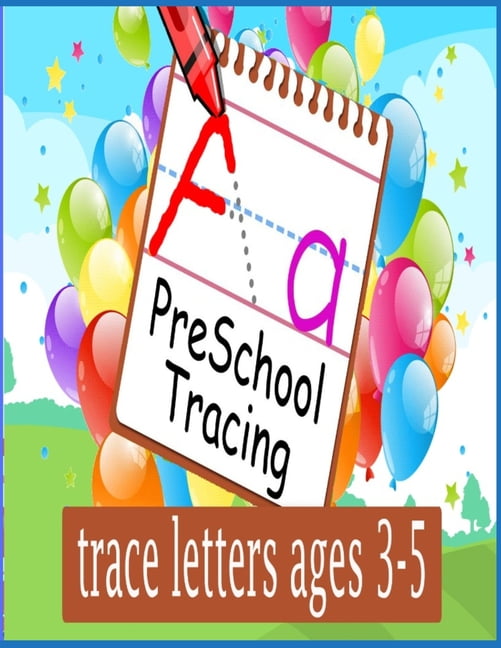 Preschool tracing : trace letters ages 3-5: Preschool writing Workbook ...