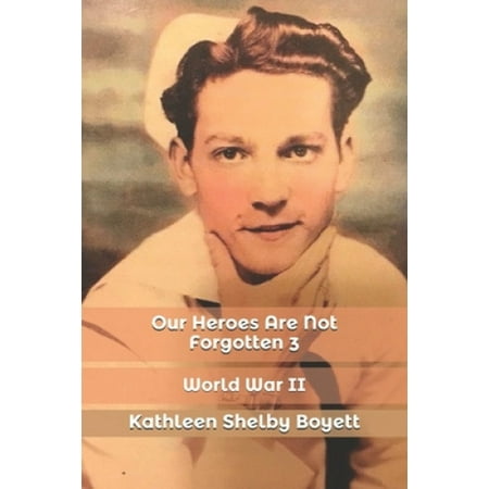 Our Heroes Are Not Forgotten 3 (Our Heroes Are Not Forgotten) | Walmart ...