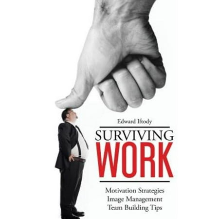 Surviving Work: Become a Leader - Motivation Strategies, Image ...