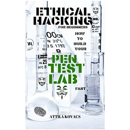 Ethical Hacking for Beginners: How to Build Your Pen Test Lab Fast ...