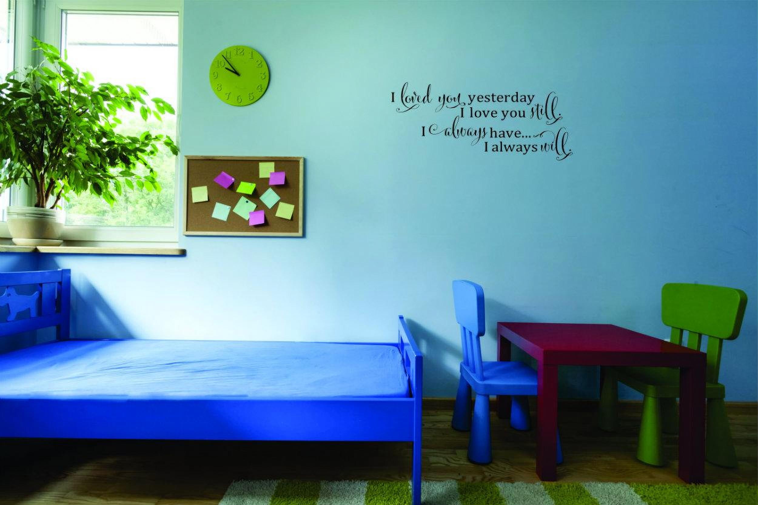 Design With Vinyl Home Wall Decals IYou Yesterday I You Still I Always ...