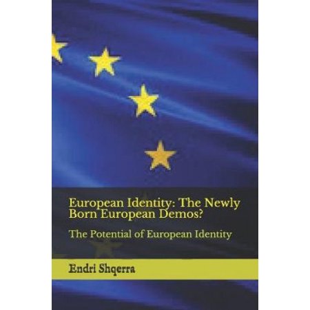 European Identity: The Newly Born European Demos?: The Potential of ...