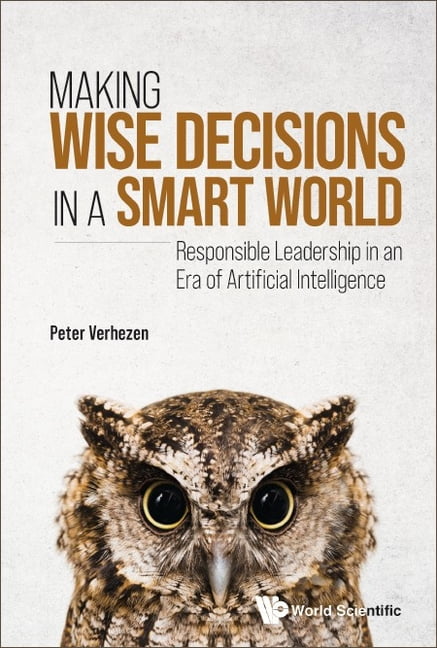 Making Wise Decisions in a Smart World: Responsible Leadership in an ...
