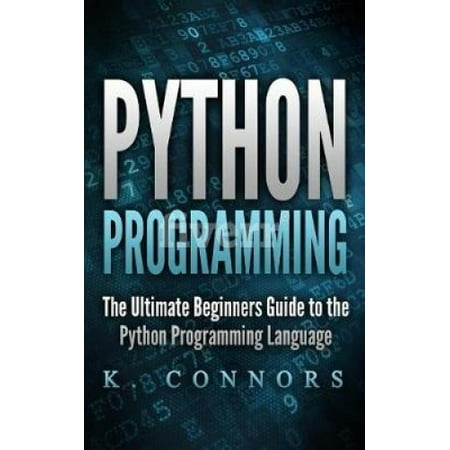Python Programming: The Ultimate Beginners Guide to the Python Programming Language | Walmart Canada