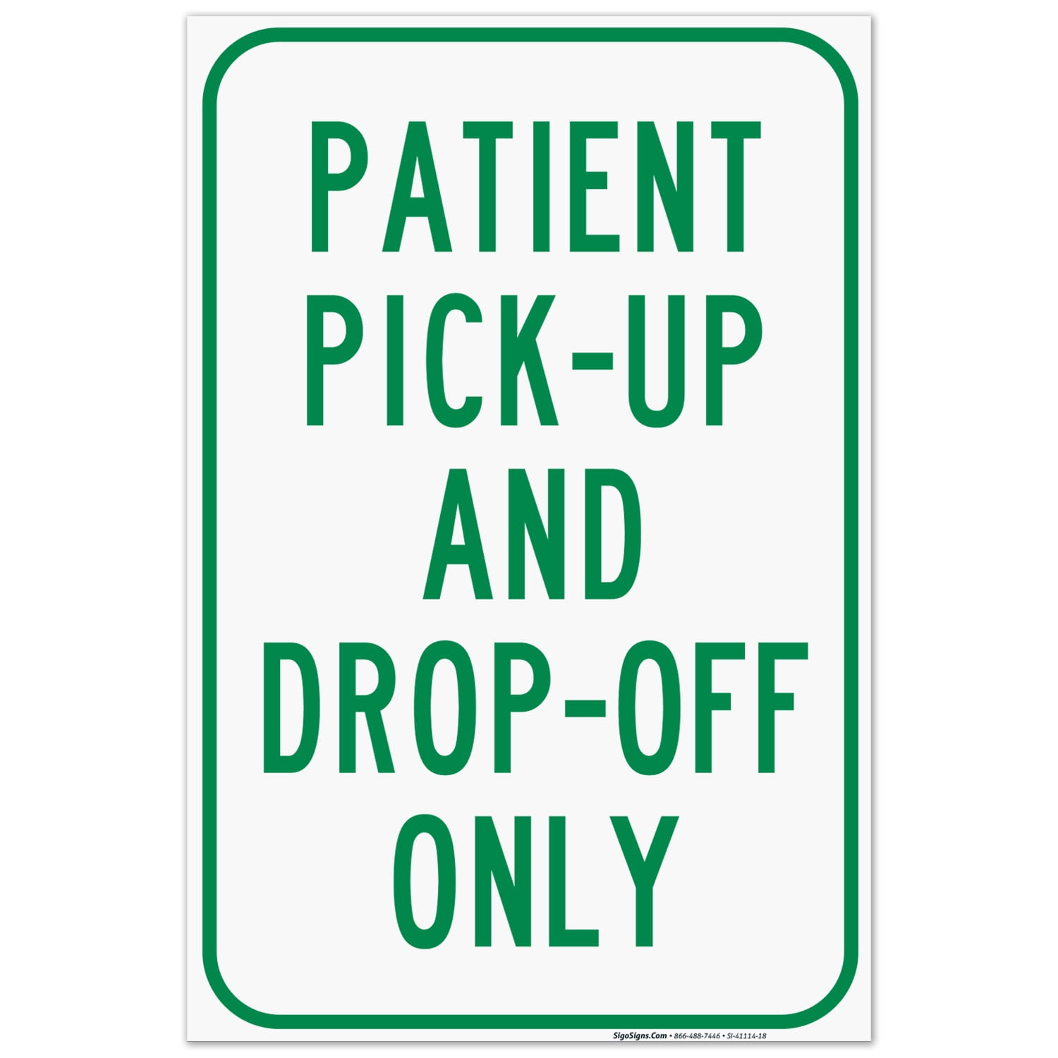Patient Pick-Up And Drop-Off Only Green Board Sign, 24x36 Corrugated ...