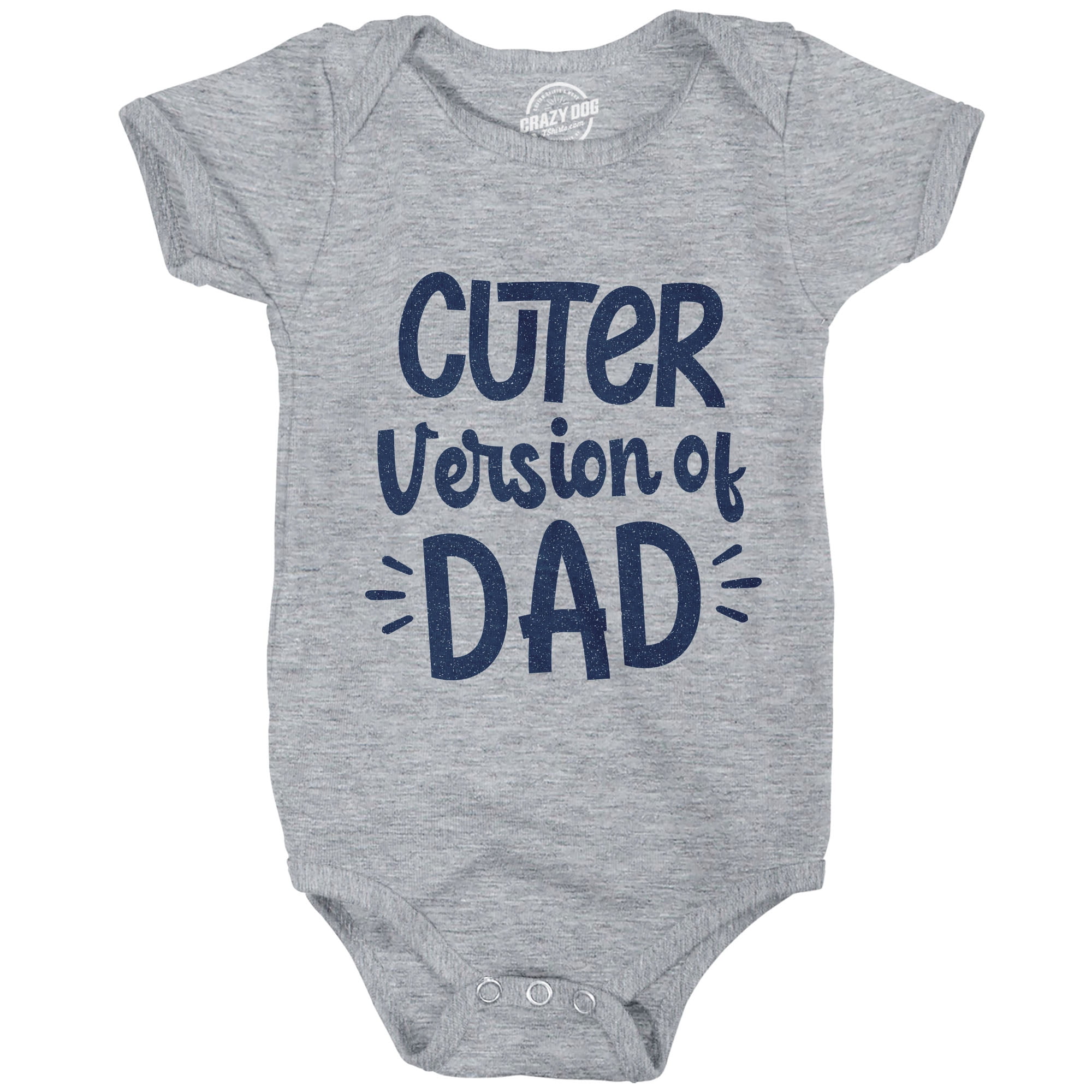 Click here for Crazy Dog T-Shirts Cuter Version Of Dad Baby Bodys... prices