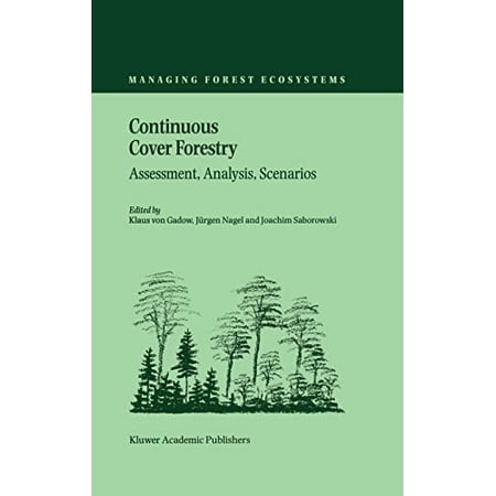 Continuous Cover Forestry: Assessment, Analysis, Scenarios (Managing ...