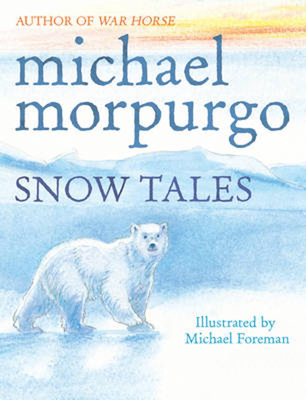 Snow Tales. by Michael Morpurgo (Paperback) - Walmart.com