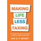 Making Life Less Taxing : Pay Attention to Your Taxes So You Can Pay ...
