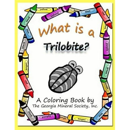 What Is a Trilobite?: A Coloring Book by the Georgia Mineral Society ...