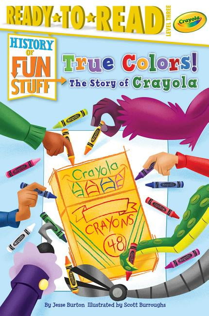 History of Fun Stuff: True Colors! the Story of Crayola : Ready-To-Read ...