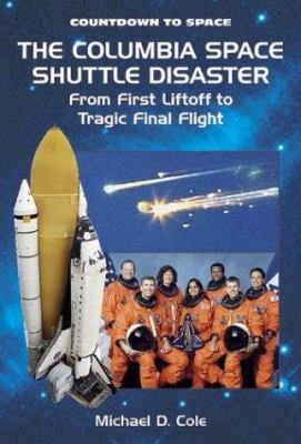 Pre-Owned The Columbia Space Shuttle Disaster: From First Liftoff to ...