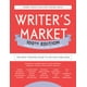 Writer's Market 100th Edition : The Most Trusted Guide to Getting ...