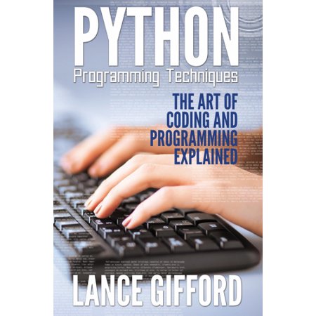 Python Programming Techniques: The Art of Coding and Programming Explained | Walmart Canada