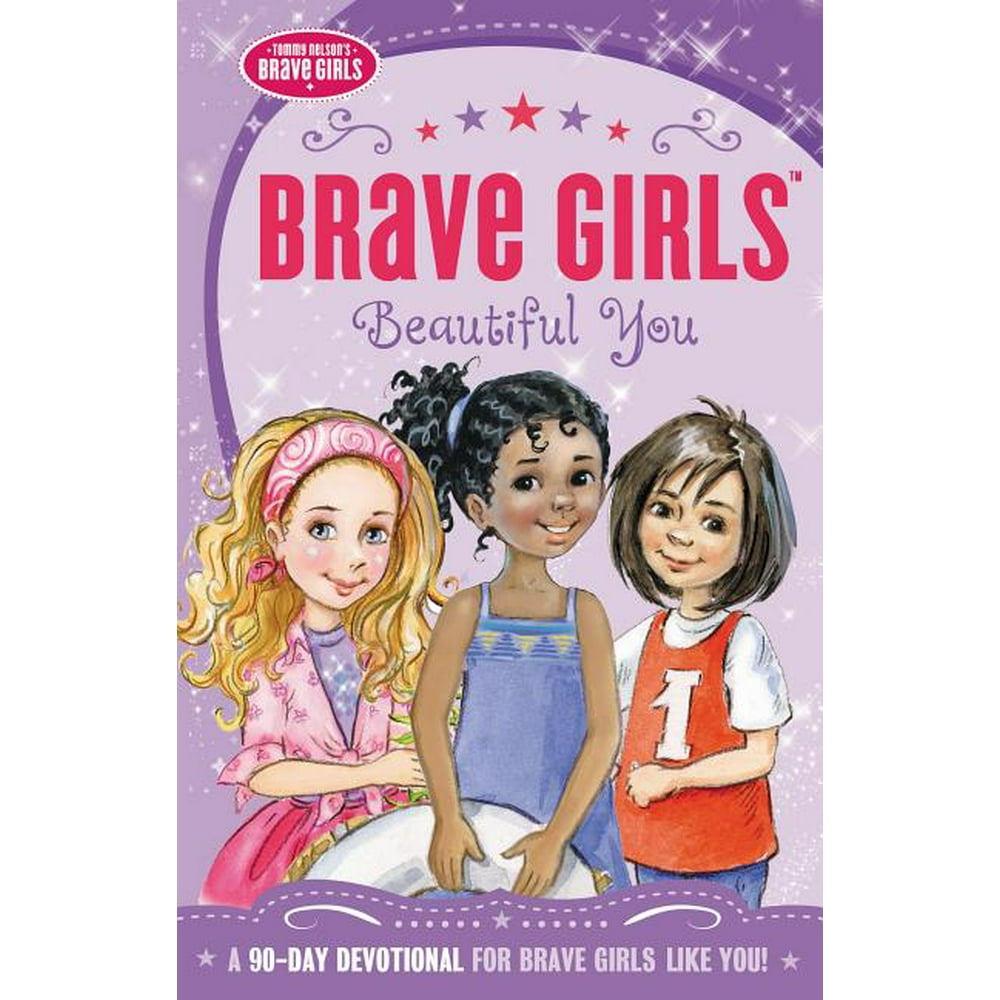 Brave Girls: Brave Girls: Beautiful You : A 90-Day Devotional ...