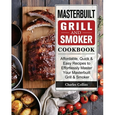 Masterbuilt Smoker Cookbook for Beginners: 1000-Day Easy and ...