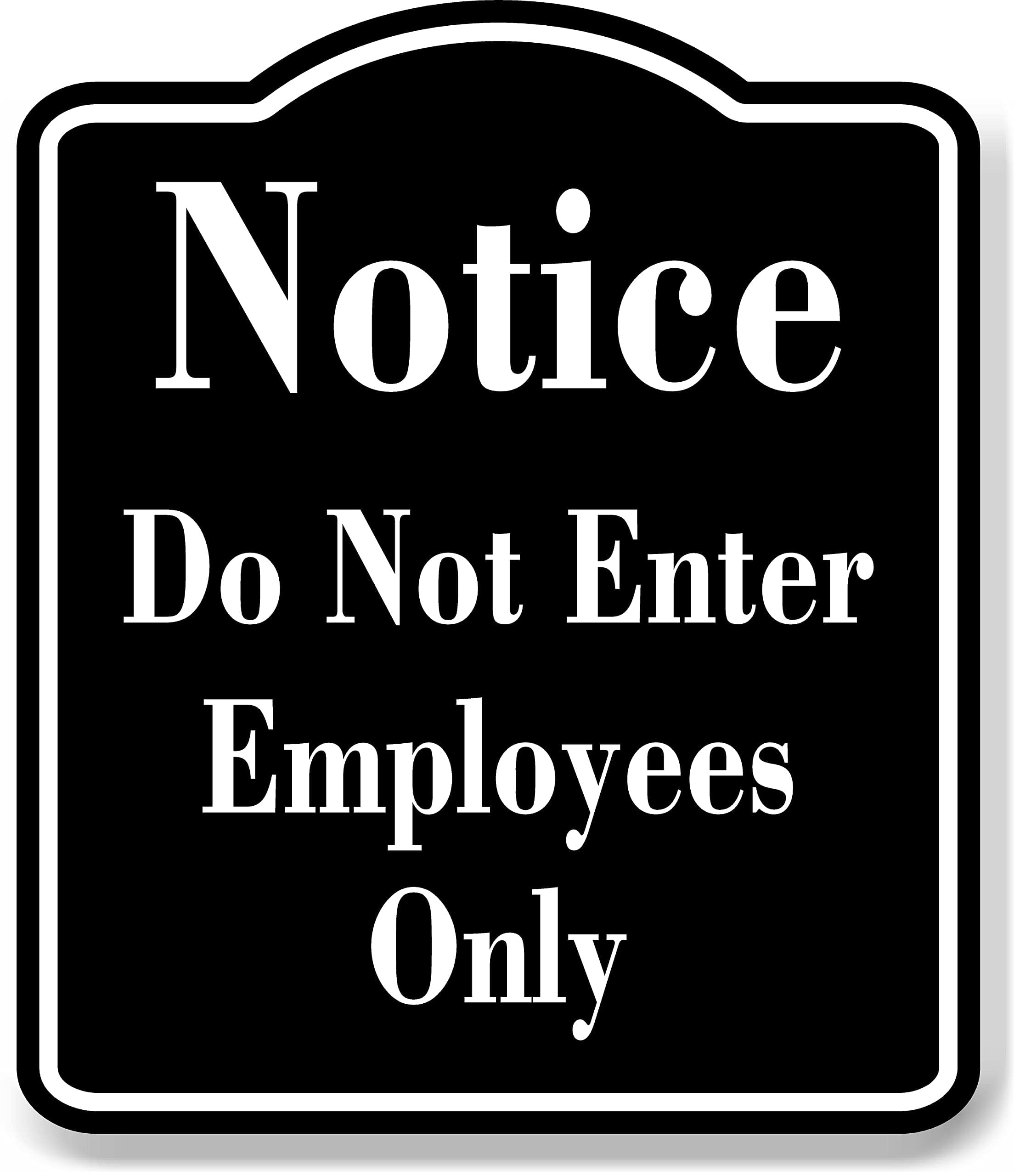 Notice Do Not Enter Employees Only BLACK Aluminum Composite Sign ...