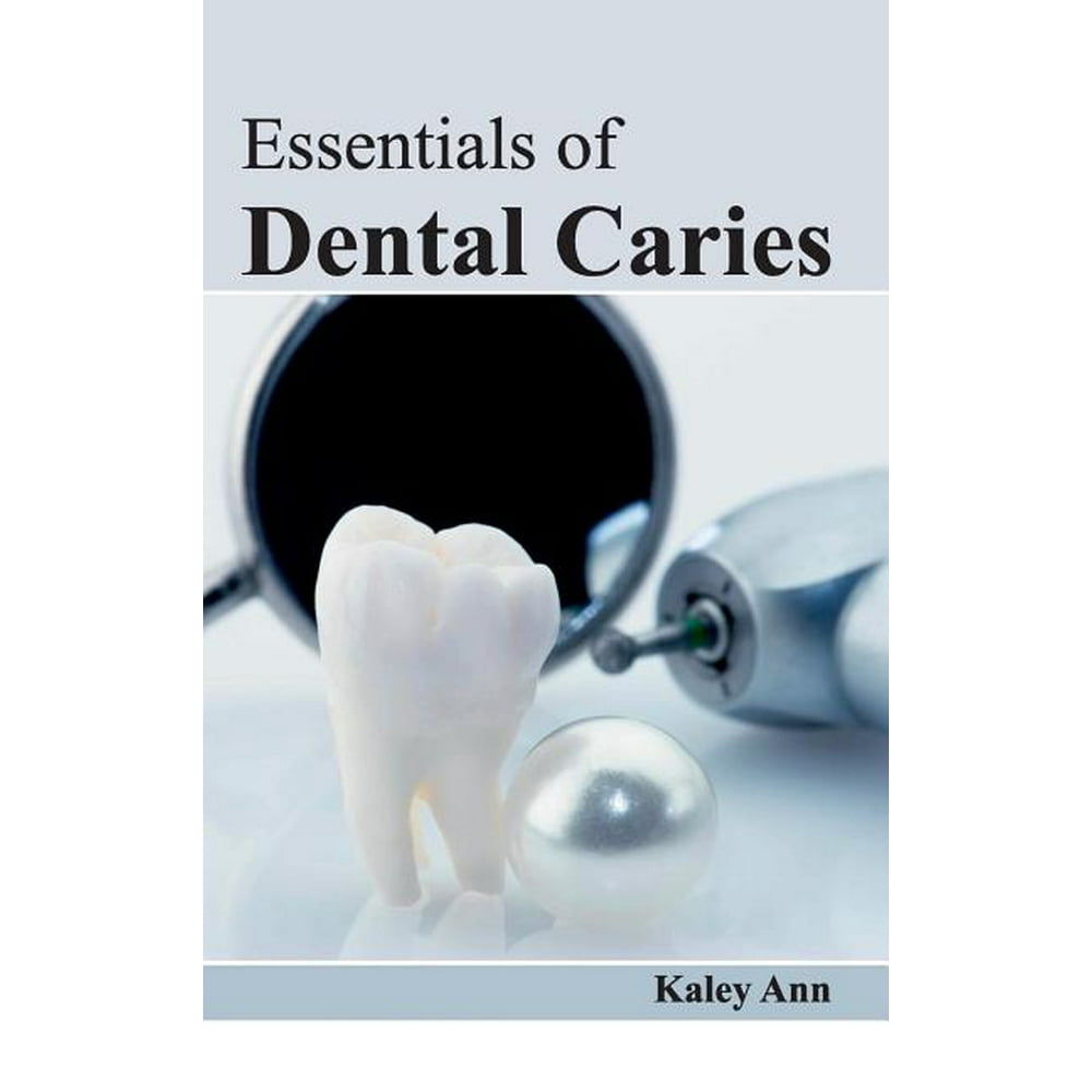 Essentials of Dental Caries (Hardcover) - Walmart.com - Walmart.com