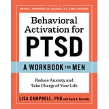 Behavioral Activation for Ptsd: A Workbook for Men : Reduce Anxiety and ...