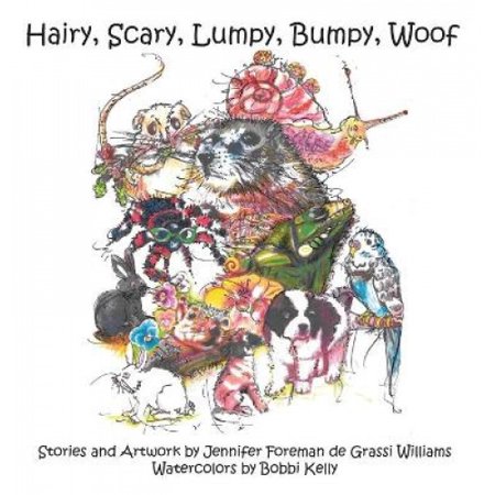 Hairy, Scary, Lumpy, Bumpy, Woof: More Critters who Adopted the ...