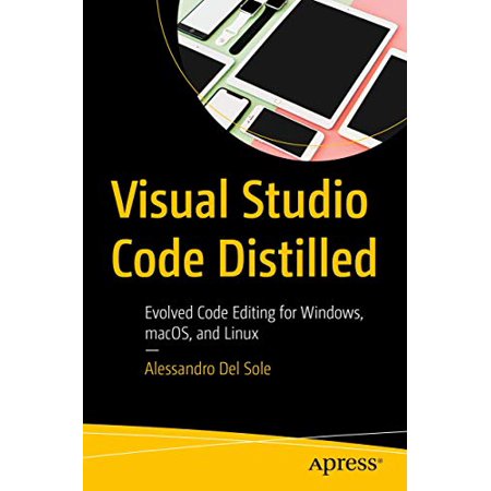 Visual Studio Code Distilled: Evolved Code Editing for Windows, macOS, and Linux | Walmart Canada