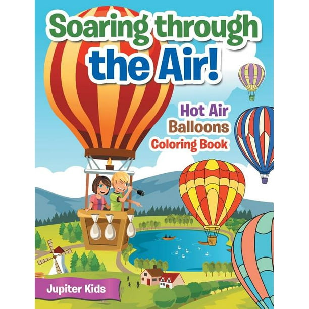 Soaring through the Air! Hot Air Balloons Coloring Book (Paperback ...