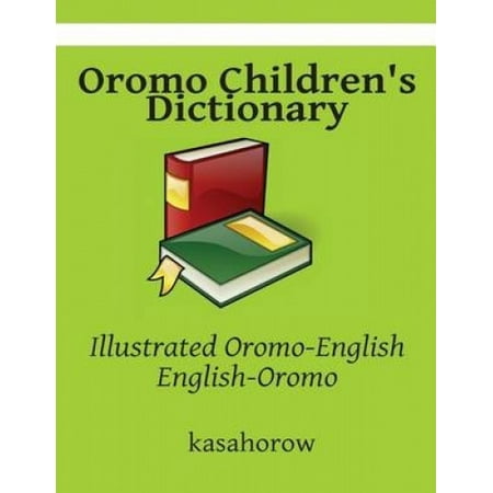 Oromo Children's Dictionary: Illustrated Oromo-English, English-Oromo ...