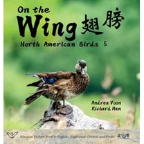 On the Wing On the Wing 翅膀 - North American Birds 3: Bilingual Picture ...