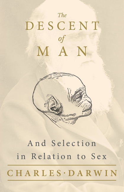 The Descent Of Man And Selection In Relation To Sex Paperback