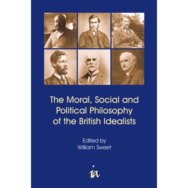 British Idealist Studies: Moral, Social and Political Philosophy of the ...