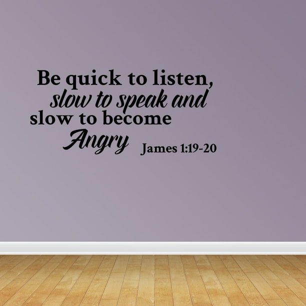 Wall Decal Quote Be Quick To Listen Slow To Speak And Slow To Become ...