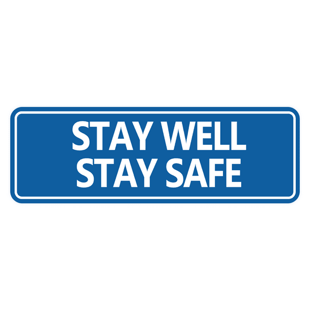 Standard Stay Well Stay Safe Sign (Blue) - Medium - Walmart.com
