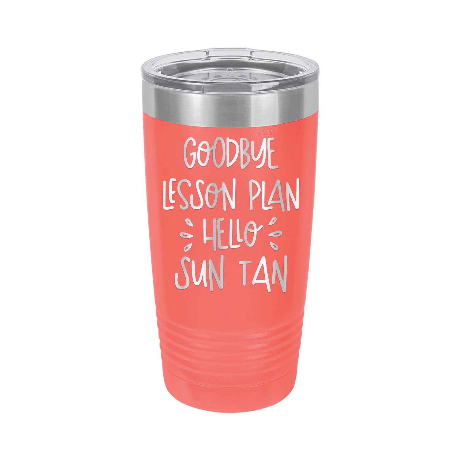 Goodbye Lesson Plan Hello Sun Tan - Engraved 20 oz Tumbler Mug Cup ...